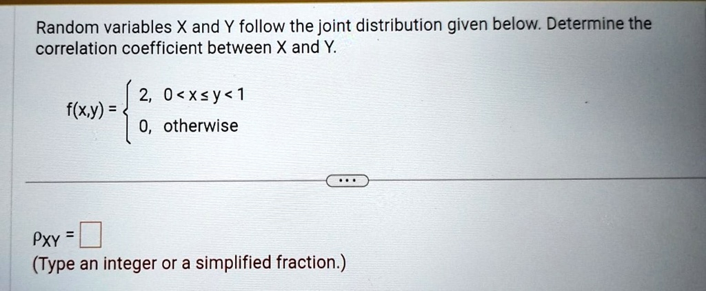 SOLVED: Random variables x and Y follow the joint distribution given ... SOLVED: Random variables x and Y follow the joint distribution given ...