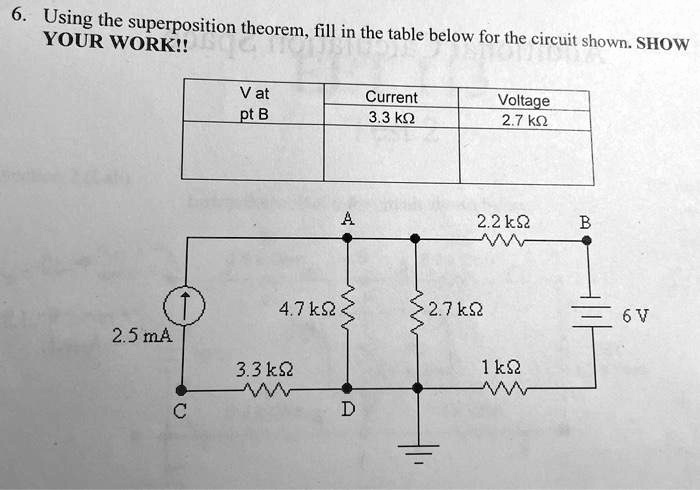6. Using the superposition theorem, fill in the table below for the ...