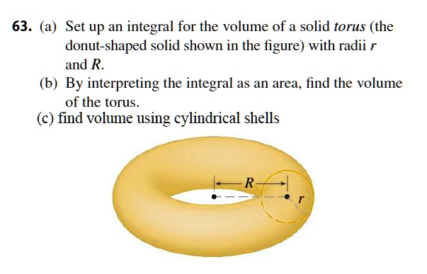 SOLVED:63. Set up an integral for the volume of a solid torus (the donut-shaped solid shown in ...