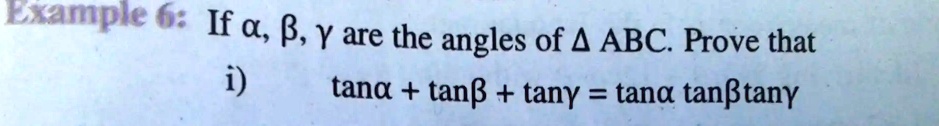 example 6 if a b y are the angles of 4 abc prove that 1 tana tanb tany tana tanbtany 25022