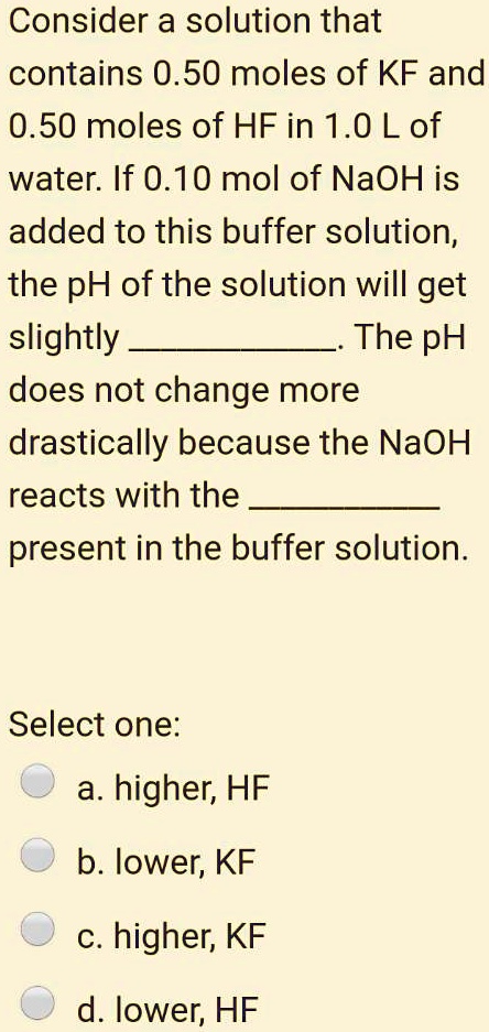 SOLVED: Consider a solution that contains 0.50 moles of KF and 0.50 ...