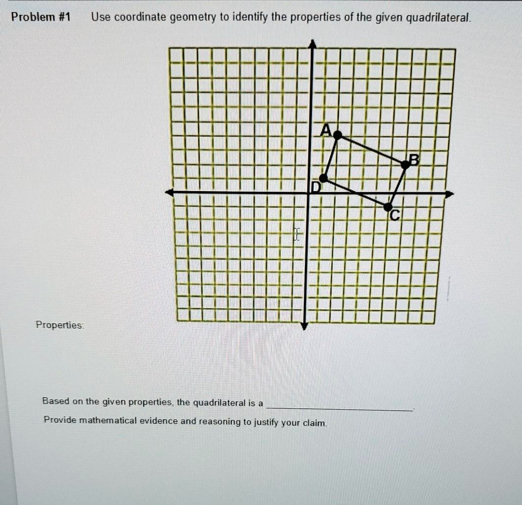 SOLVED: Problem #1 Use coordinate geometry to identify the properties ...