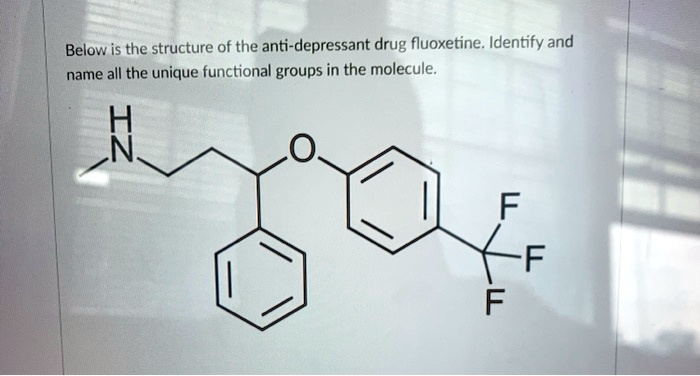 SOLVED: Below is the structure of the anti-depressant drug fluoxetine ...
