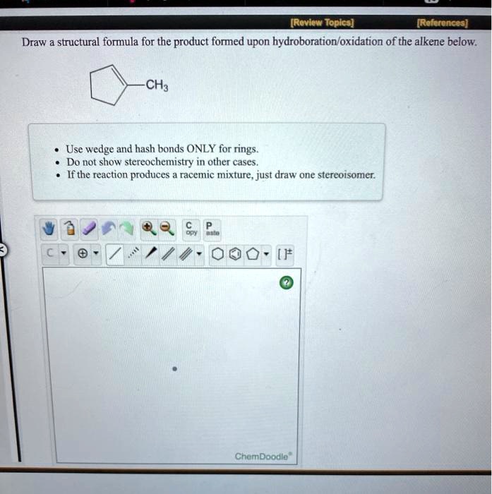 SOLVED:[Review Toplcs] [References] Draw structural formula for the product formed upon ...