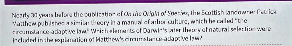 Nearly 30 years before the publication of On the Origin of Species, the ...