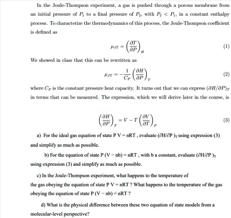 In the Joule-Thompson experiment, a gas is pushed through a porous ...