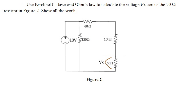 Use Kirchhoff's laws and Ohm's law to calculate the voltage Vx across the 50 Ω resistor in ...