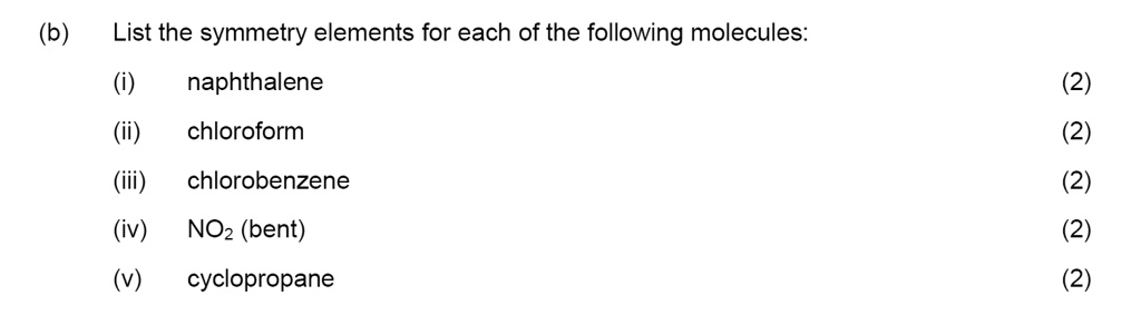 SOLVED: (b) List the symmetry elements for each of the following ...
