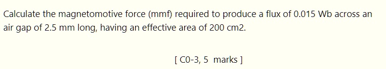 help fast calculate the magnetomotive force mmf required to produce a flux of 0015 wb across an ...