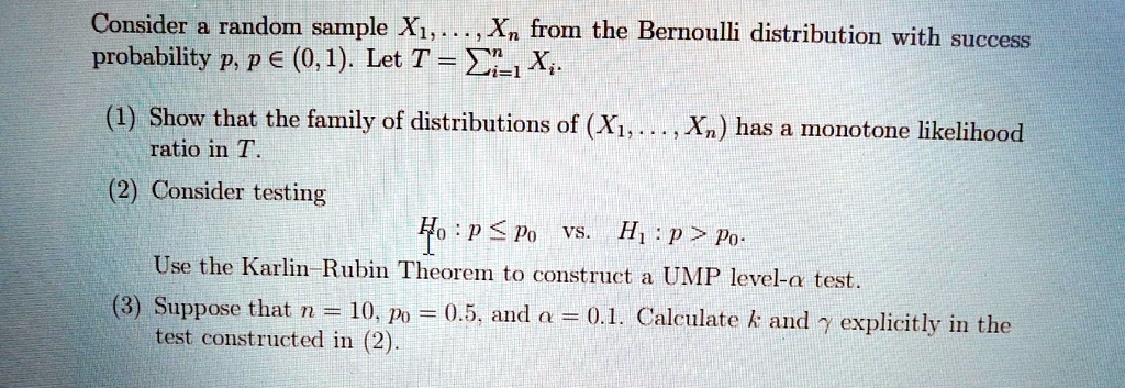 SOLVED:Consider & random sample X1,- Xn from the Bernoulli distribution with success probability ...