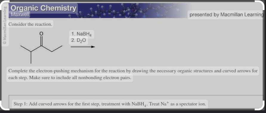 Organic Chemistry Maxwell presented by Macmillan Learning Consider the ...