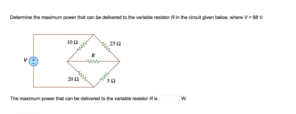 SOLVED: Determine the maximum power that can be delivered to the variable resistor R in the ...