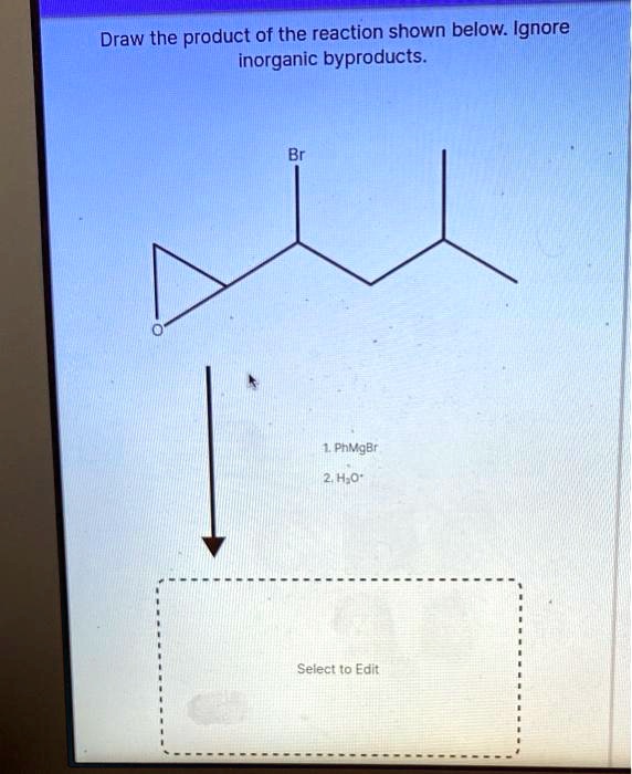 SOLVED: Draw the product of the reaction shown below. Ignore inorganic byproducts. PhlgBr2,H2O