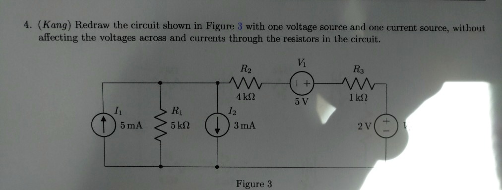 SOLVED: 4. (Kang) Redraw the circuit shown in Figure 3 with one voltage source and one current ...