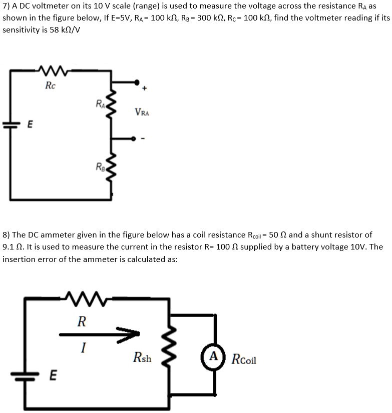 7) A DC voltmeter on its 10 V scale (range) is used to measure the voltage across the resistance ...
