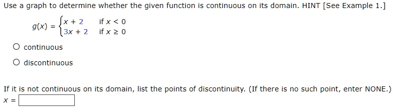 SOLVED: Use a graph to determine whether the given function is continuous on its domain. HINT ...
