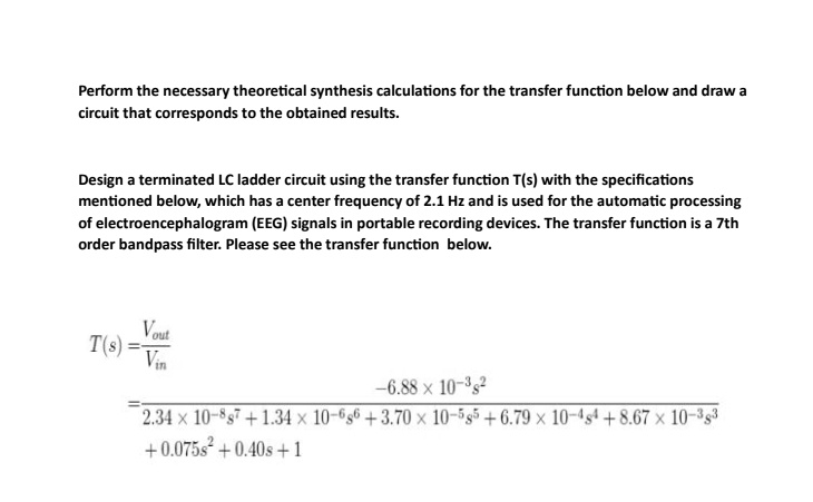 SOLVED: Perform the necessary theoretical synthesis calculations for ...