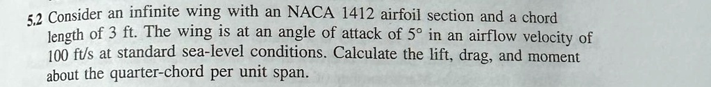 SOLVED: 5.2 Consider an infinite wing with an NACA 1412 airfoil section ...