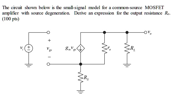 SOLVED: Please show all steps The circuit shown below is the small-signal model for a common ...