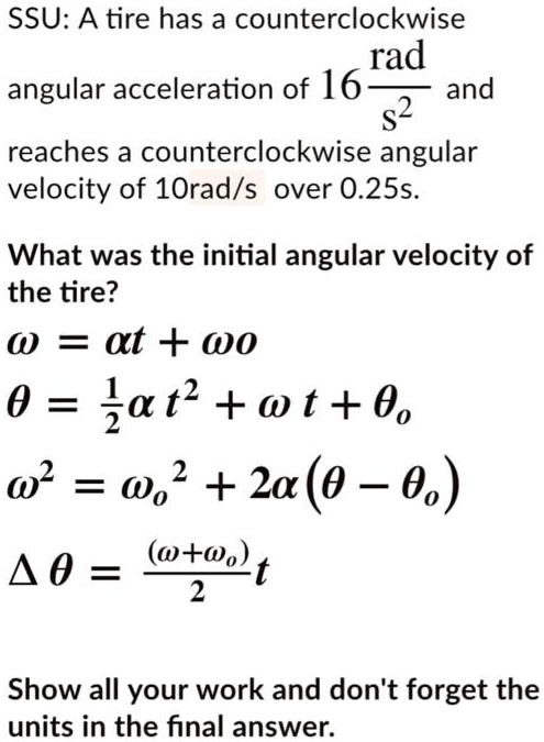 SOLVED:SSU: A tire has a counterclockwise rad angular acceleration of ...