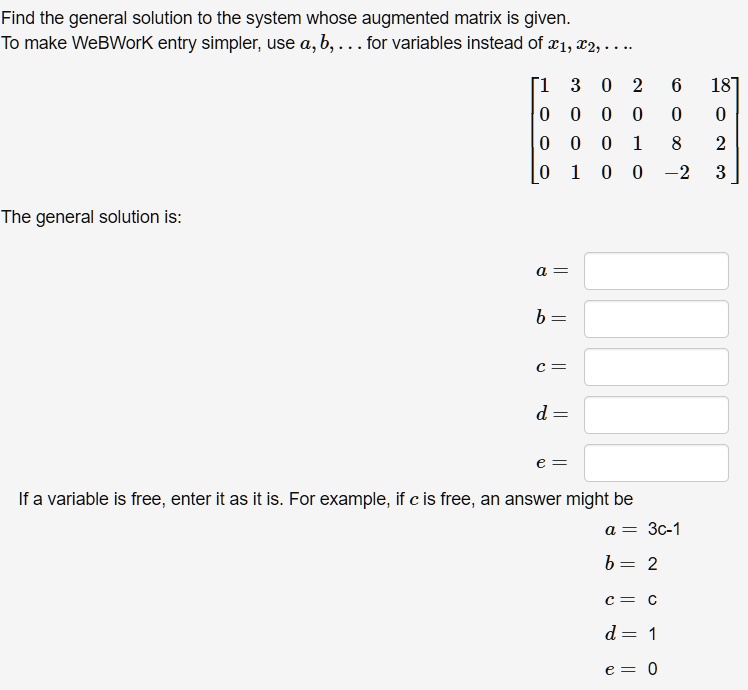 find the general solution to the system whose augmented matrix is given to make webwork entry ...