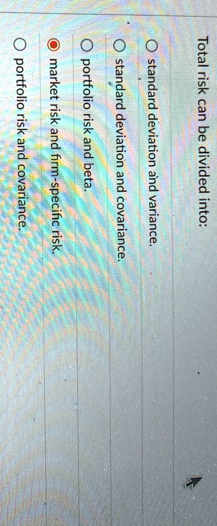 Total Risk Can Be Divided Into Standard Deviation And Variance Standard Deviation And Covariance