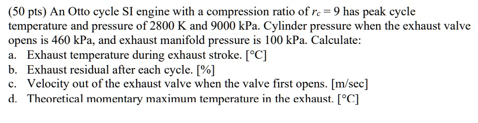 (50 pts) An Otto cycle SI engine with a compression ratio of...