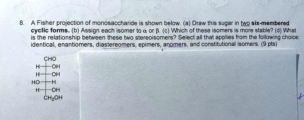 SOLVED: A Fisher projection of a monosaccharide is shown below. (a ...