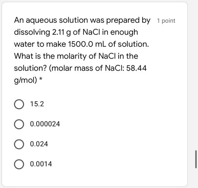 SOLVED: An aqueous solution was prepared by dissolving 2.11 g of NaCl in enough water to make ...