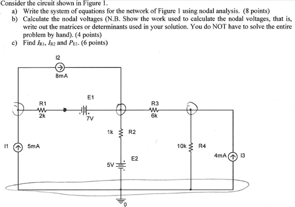 SOLVED: Consider the circuit shown in Figure I. a) Write the system of equations for the network ...