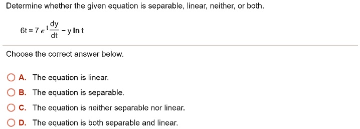 Solved Determine Whether The Given Equation Is Separable Linear
