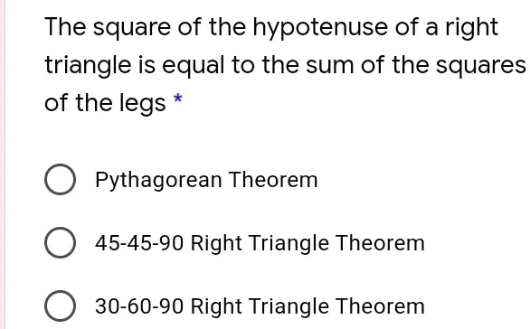 SOLVED: The square of the hypotenuse of a right triangle is equal to the sum of the squares of ...