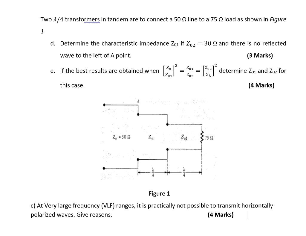 Two λ/4 transformers in tandem are to connect a 50 Ω line to a 75 Ω ...