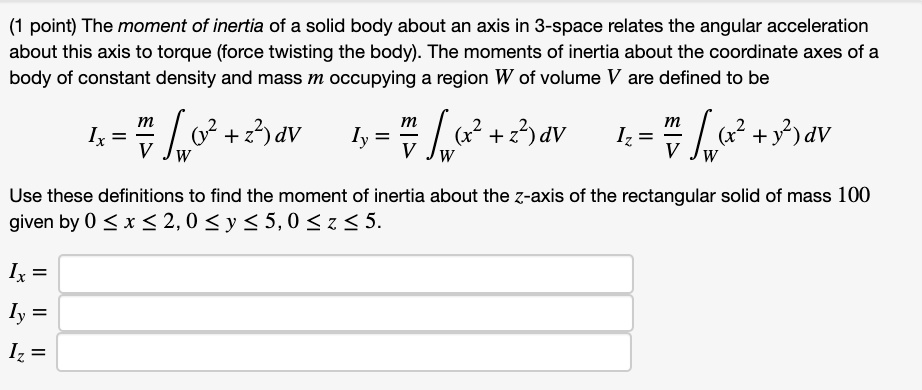 Solved The Moment Of Inertia Of A Solid Body About An Axis In 3 Space Relates The Angular