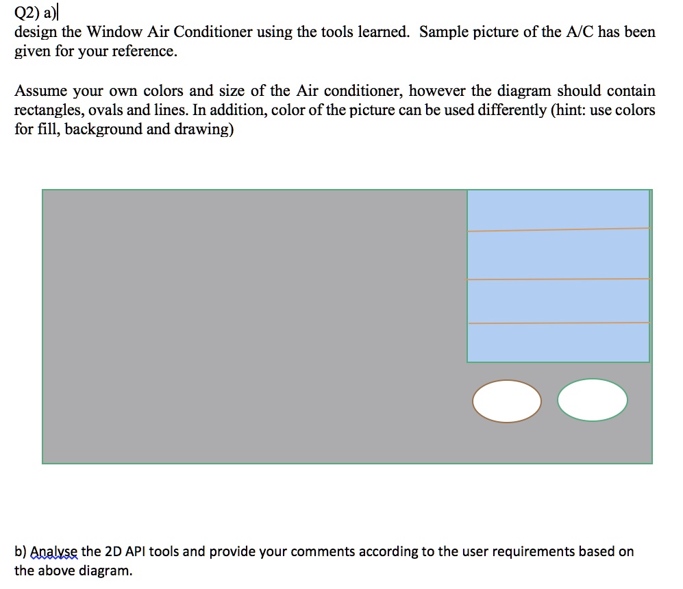 SOLVED: Q2) a)l design the Window Air Conditioner using the tools ...