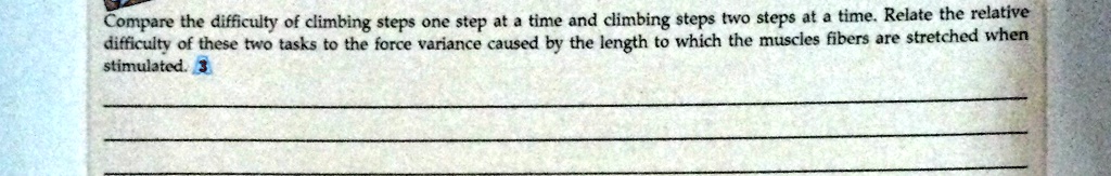 Compare the difficulty of climbing steps one step at a time...