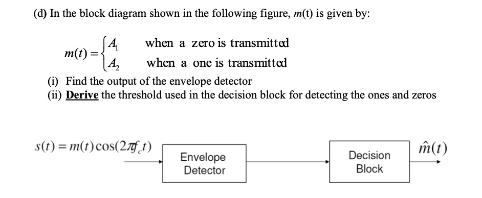 SOLVED: In the block diagram shown in the following figure, m(t) is given by: when a zero is ...