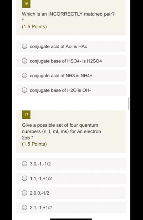 SOLVED:Which is an INCORRECTLY matched pair? (1.5 Points) conjugate acid of Ac- is HAc conjugate ...