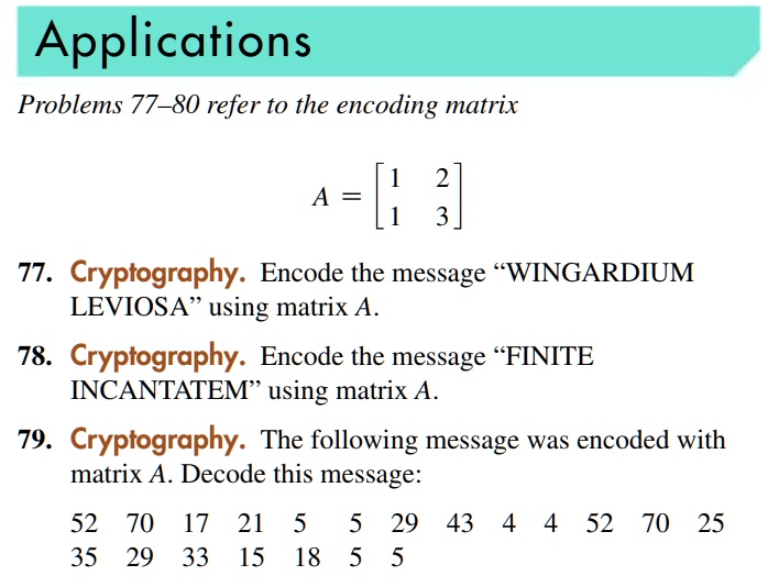 SOLVED: Texts: Applications Problems 77-80 refer to the encoding matrix. 77. Cryptography ...