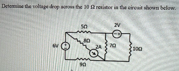 SOLVED: Determine the voltage drop across the 10Omega resistor in the ...