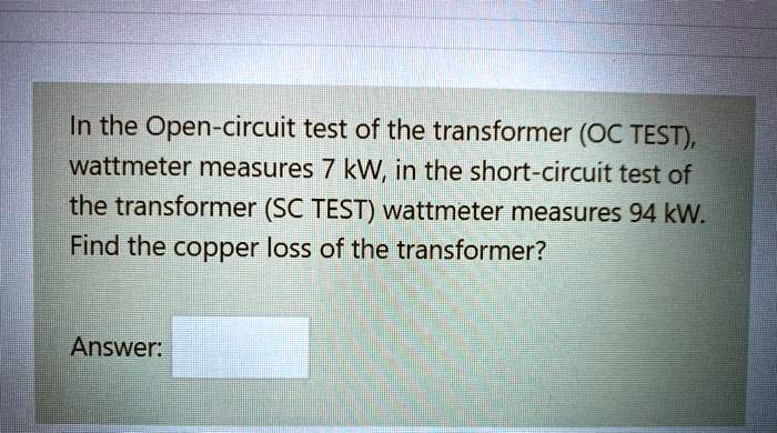 SOLVED: In the Open-circuit test of the transformer (OCTEST), the ...