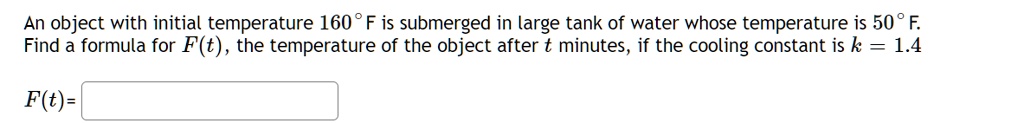 Solved An Object With Initial Temperature 160 F Is Submerged In Large 8860