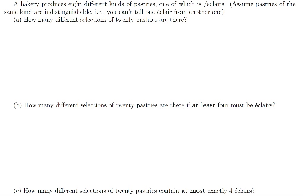 SOLVED: hakery produces eight different kinds of pastries; One of which ...