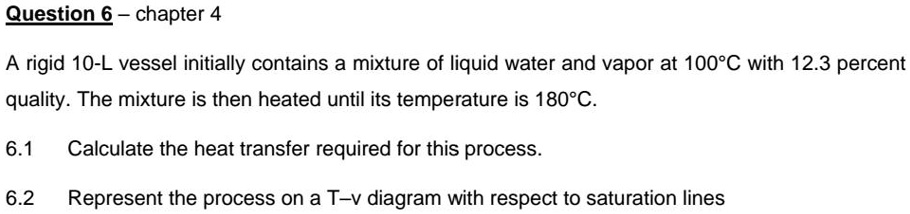 SOLVED: Question6-chapter 4 A rigid 10-L vessel initially contains a ...