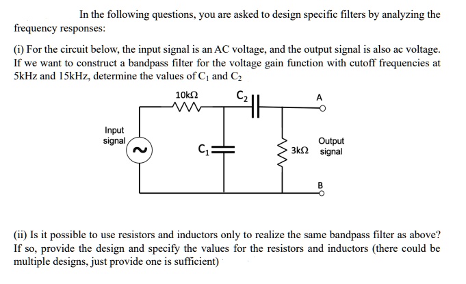 SOLVED: In the following questions, you are asked to design specific filters by analyzing the ...