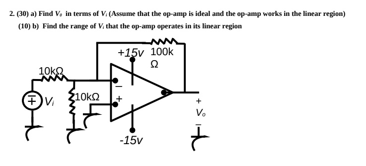 2. (30) a) Find Vo in terms of Vi (Assume that the op-amp is ideal and ...