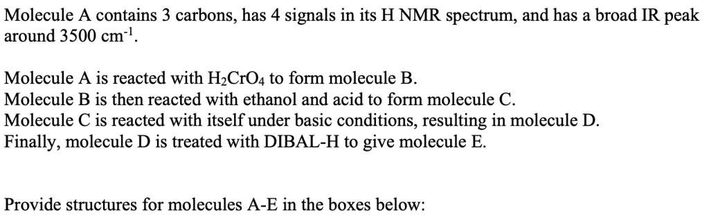 SOLVED:Molecule A contains 3 carbons, has 4 signals in its H NMR ...