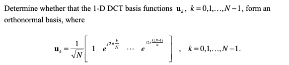 SOLVED: Determine whether that the 1-D DCT basis functions , , form an ...