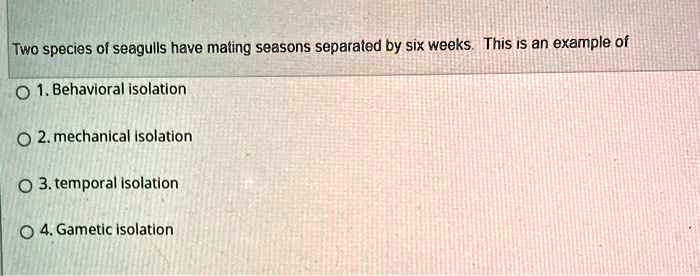 SOLVED:Two species of seagulls have mating seasons separated by six ...