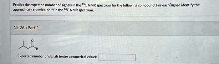 SOLVED: Predict the expected number of signals in the 13C NMR spectrum for the following ...